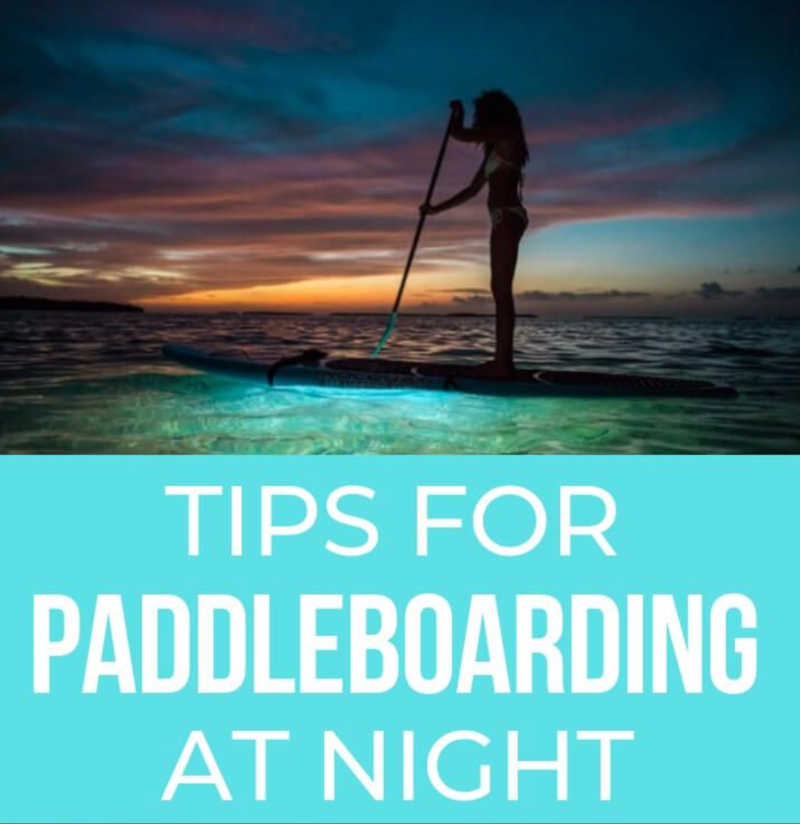 Tips For Paddle Boarding At Night – lucidpaddleboards